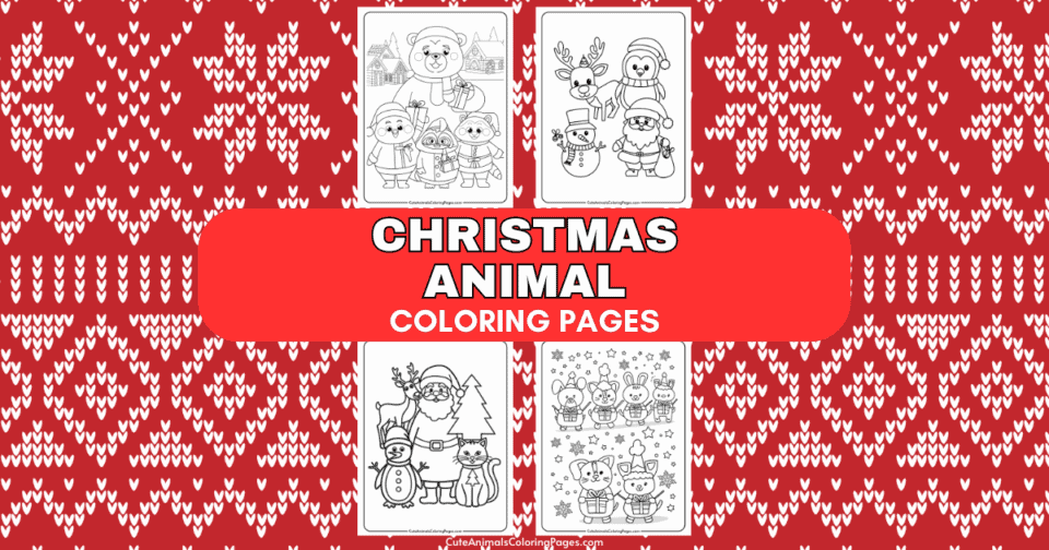 Christmas Animal Coloring Pages (8 Free PDF Printable Pages) - Cute ...
