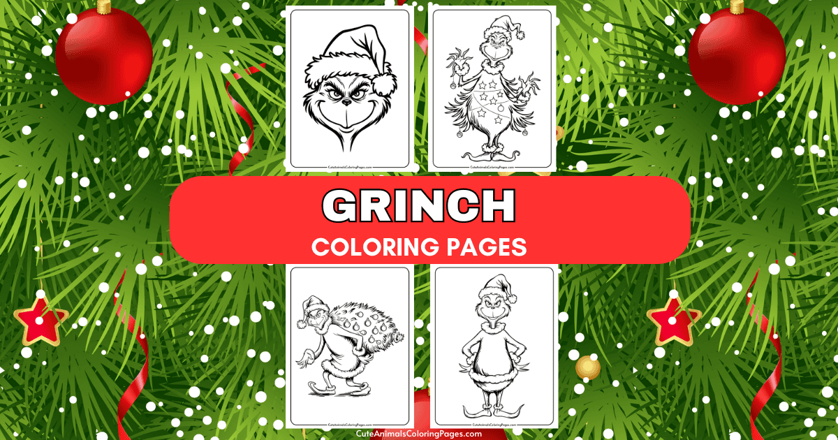 Grinch Coloring Pages (10 Free Printable PDF Pages) - Cute Animals ...
