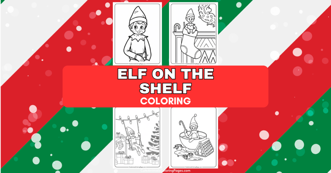 Elf on the Shelf Coloring Pages (8 Free Printable Pages) - Cute Animals ...