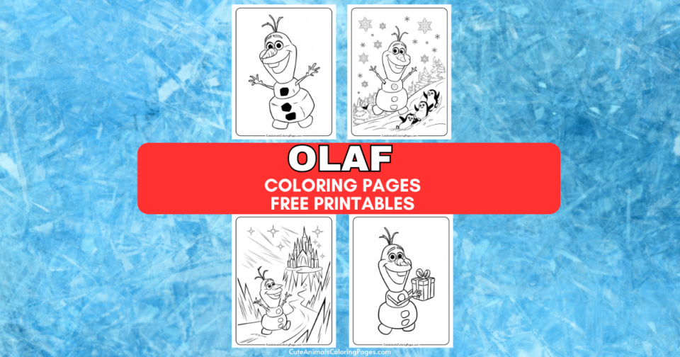 Olaf Coloring Pages (9 Free Printable Pages) - Cute Animals Coloring Pages