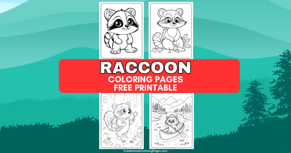 Raccoon Coloring Pages (5 Free Printable Pages) - Cute Animals Coloring ...