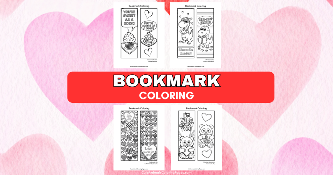 Free Printable Valentine Bookmarks (11 Free PDF Pages) - Cute Animals ...